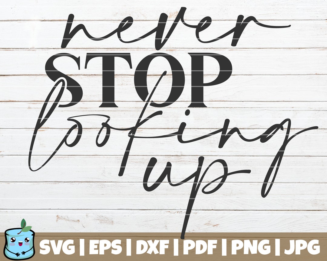 Never Stop Looking up SVG Cut File Commercial Use Printable Vector Clip ...