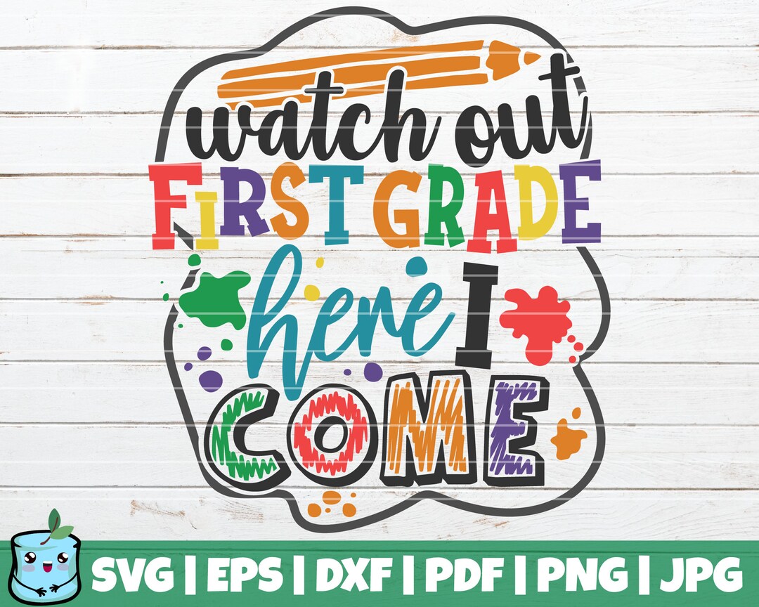 Watch Out First Grade Here I Come SVG Cut File Commercial Use Instant ...