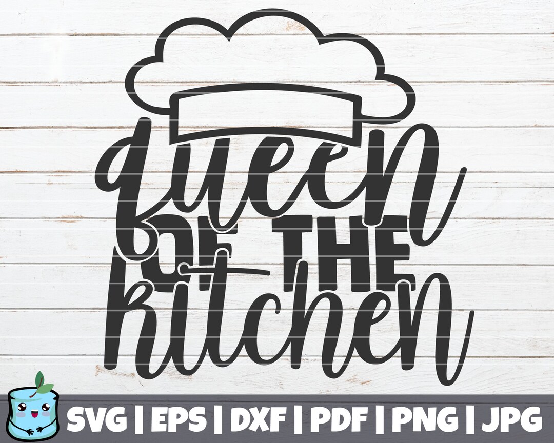 Queen of the Kitchen SVG Cut File Commercial Use Instant Download ...