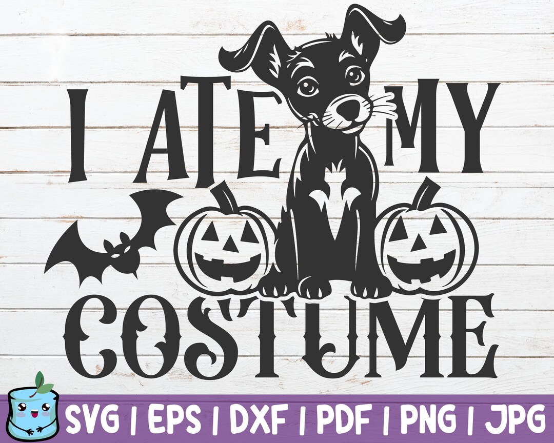 I Ate My Costume SVG Cut File Instant Download Commercial Use Scary ...