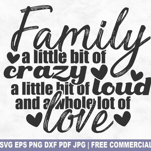 Family A Little Bit of Crazy A Little Bit of Loud and A Whole Lot of ...