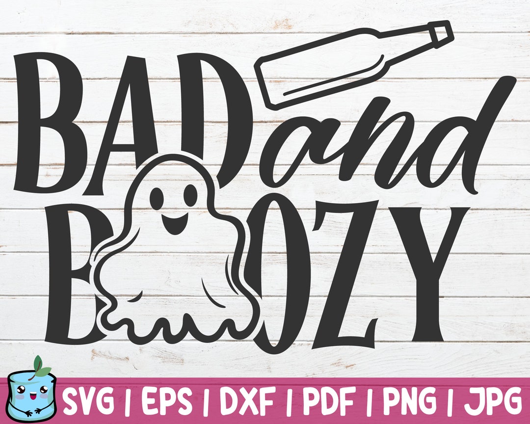 Bad and Boozy SVG Cut File Halloween SVG Instant Download Commercial ...
