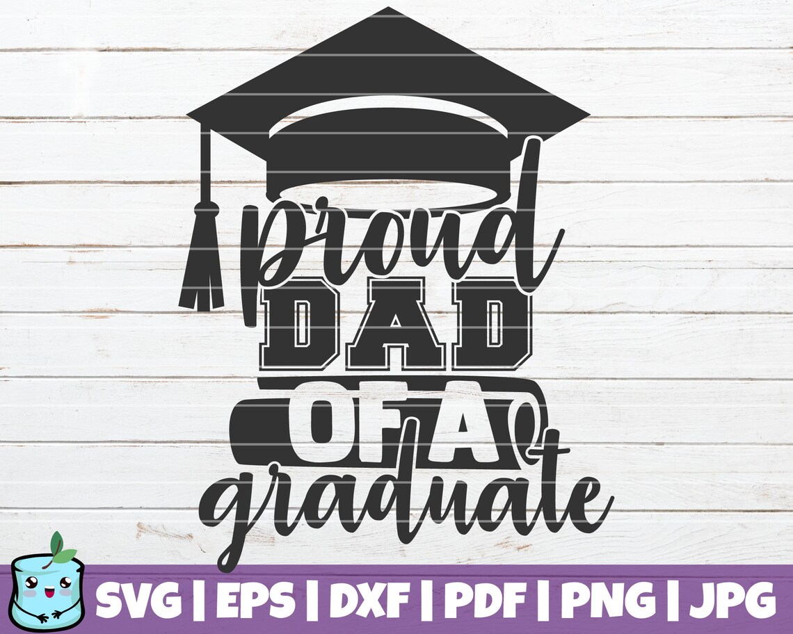 Proud Dad of A Graduate SVG Cut File Commercial Use - Etsy
