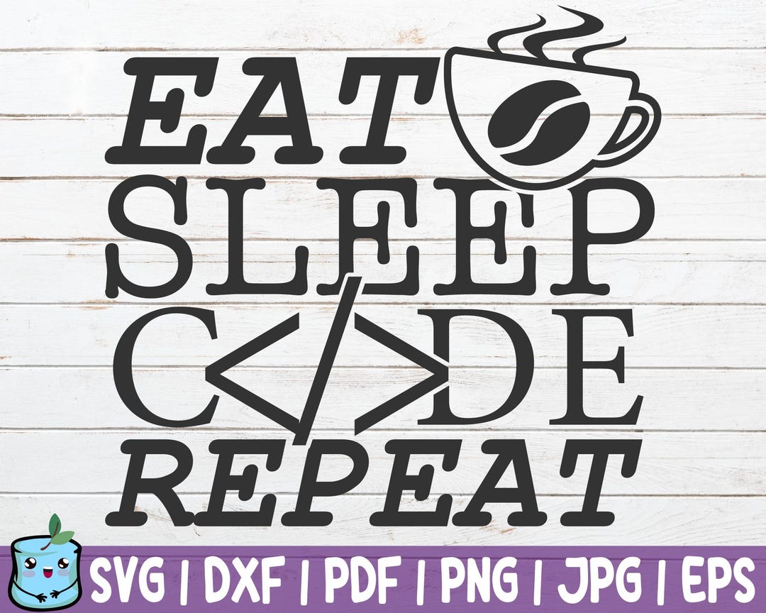 Eat Sleep Code Repeat SVG Cut File Computer Programmer SVG Commercial ...