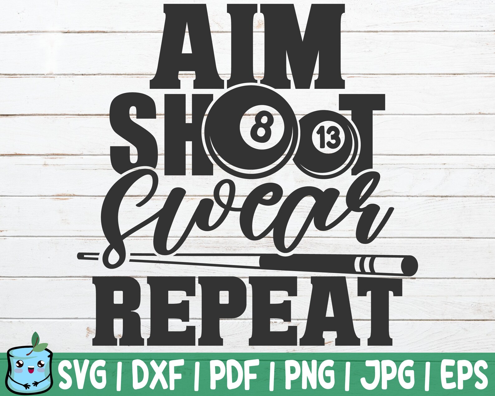 Aim Shoot Swear Repeat SVG Cut File Billiard Commercial Use Instant ...