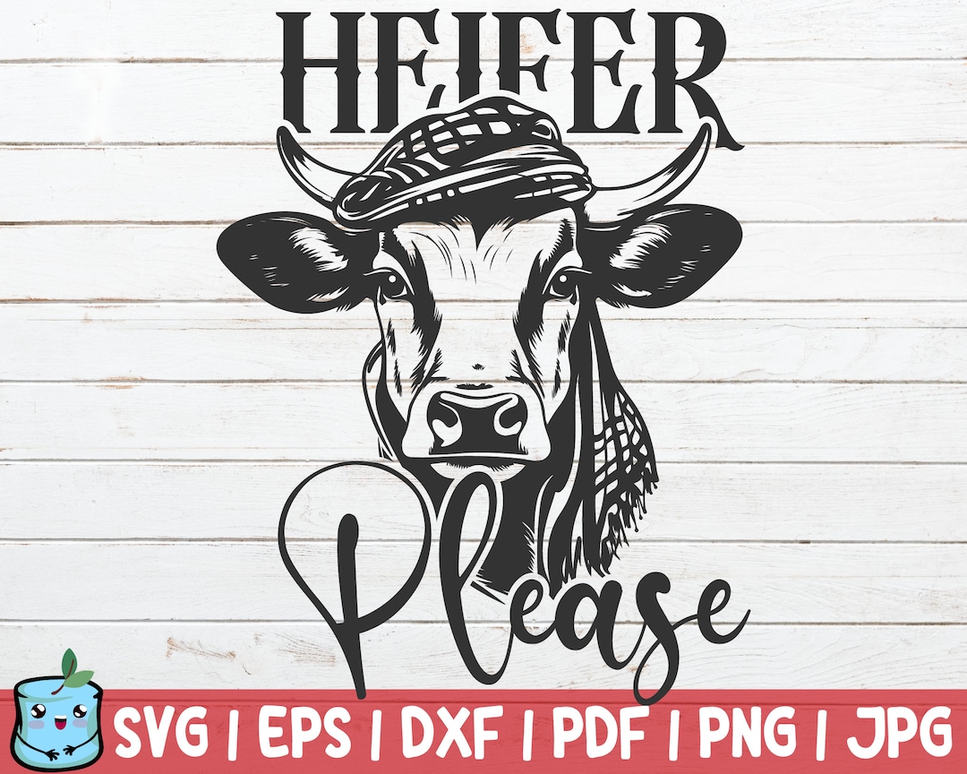 Heifer Please SVG Cut File Farm Life SVG Instant Download Commercial ...