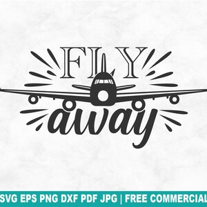 Fly Away SVG Cut File | Instant Download | Commercial Use | Pilot ...