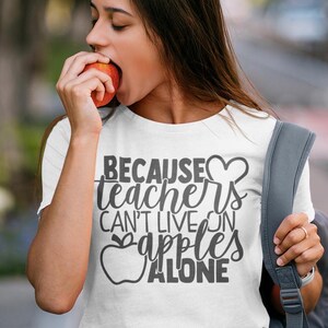 Because Teachers Can't Live on Apples Alone SVG Cut File | Commercial ...