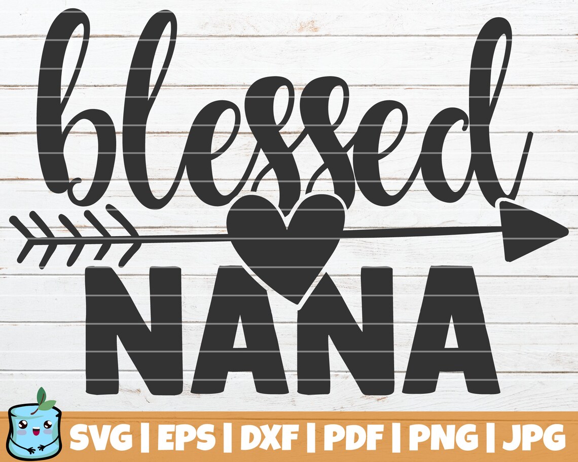 Blessed Nana Svg Cut File Commercial Use Instant Download Etsy