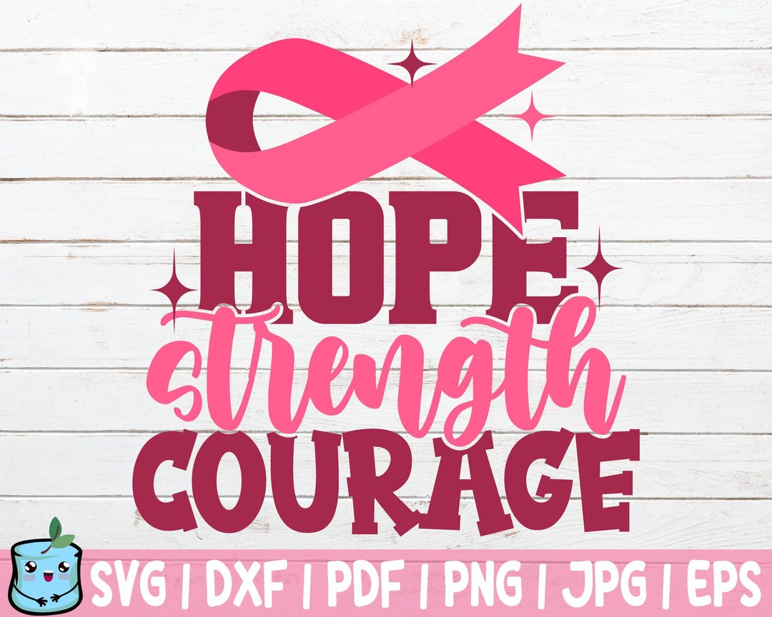 Hope Strength Courage SVG Cut File Breast Cancer SVG Commercial Use ...