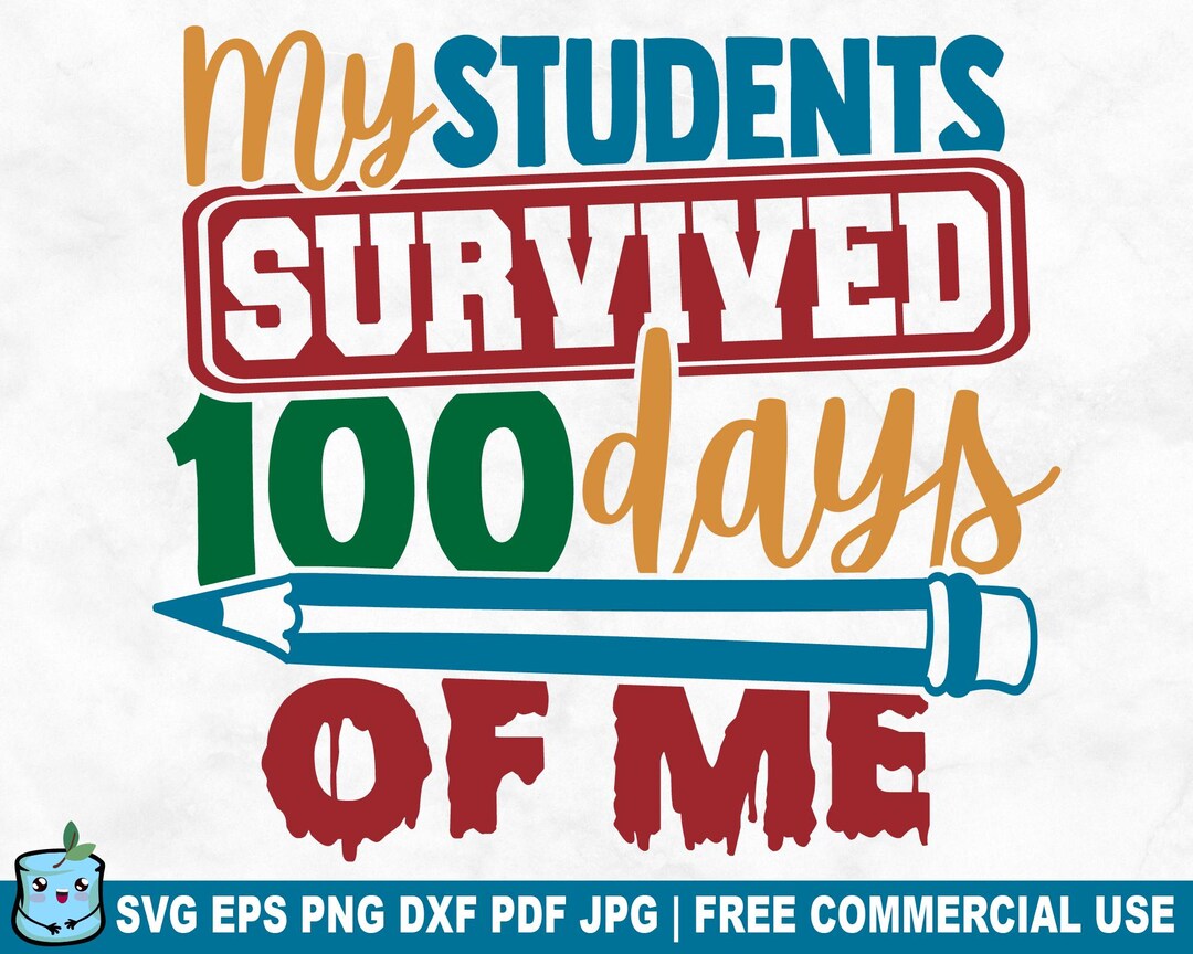 My Students Survived 100 Days of Me SVG Cut File, 100 Days of School ...