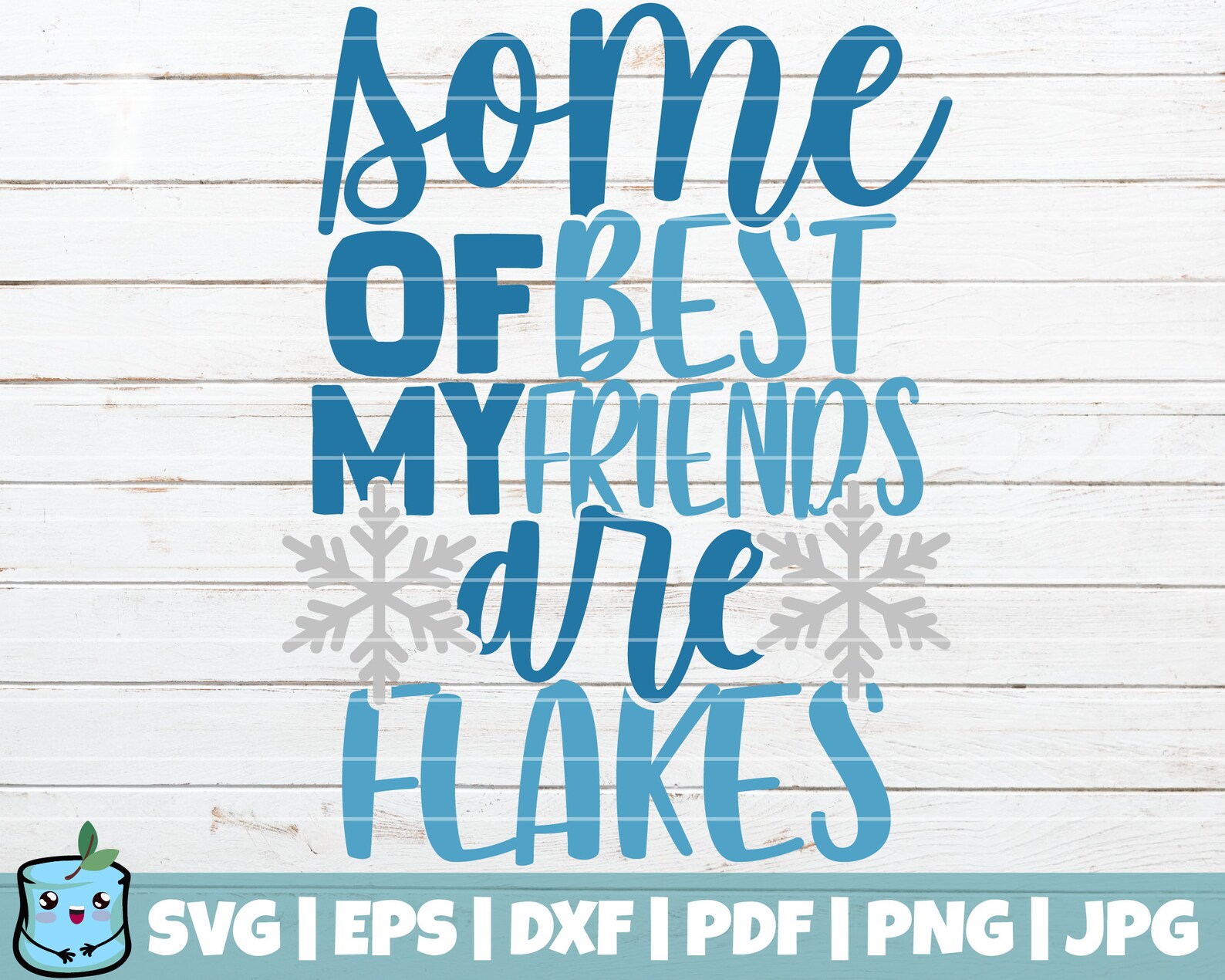 Some of My Best Friends Are Flakes SVG Cut File Commercial - Etsy
