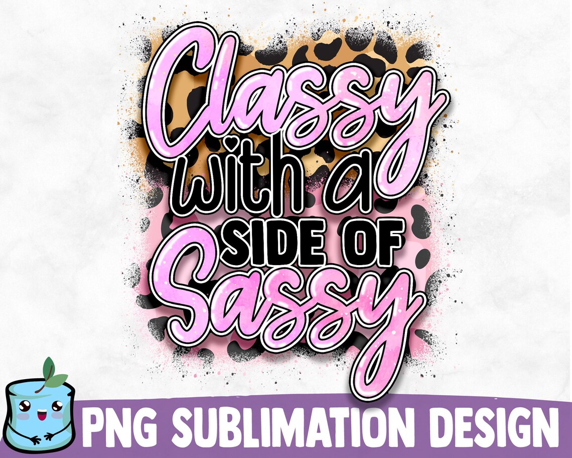 Classy With A Side of Sassy Sublimation Design Sassy PNG | Etsy
