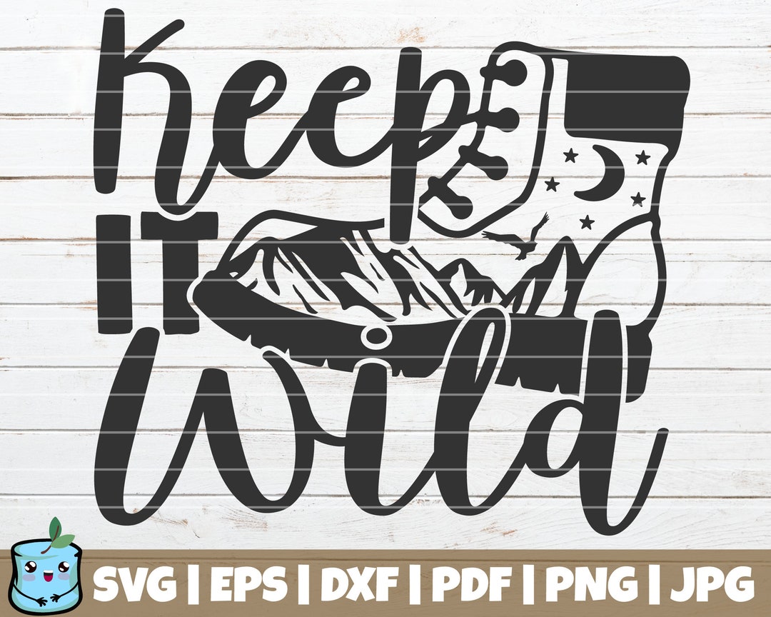Keep It Wild SVG Cut File Commercial Use Instant Download Hiking SVG ...