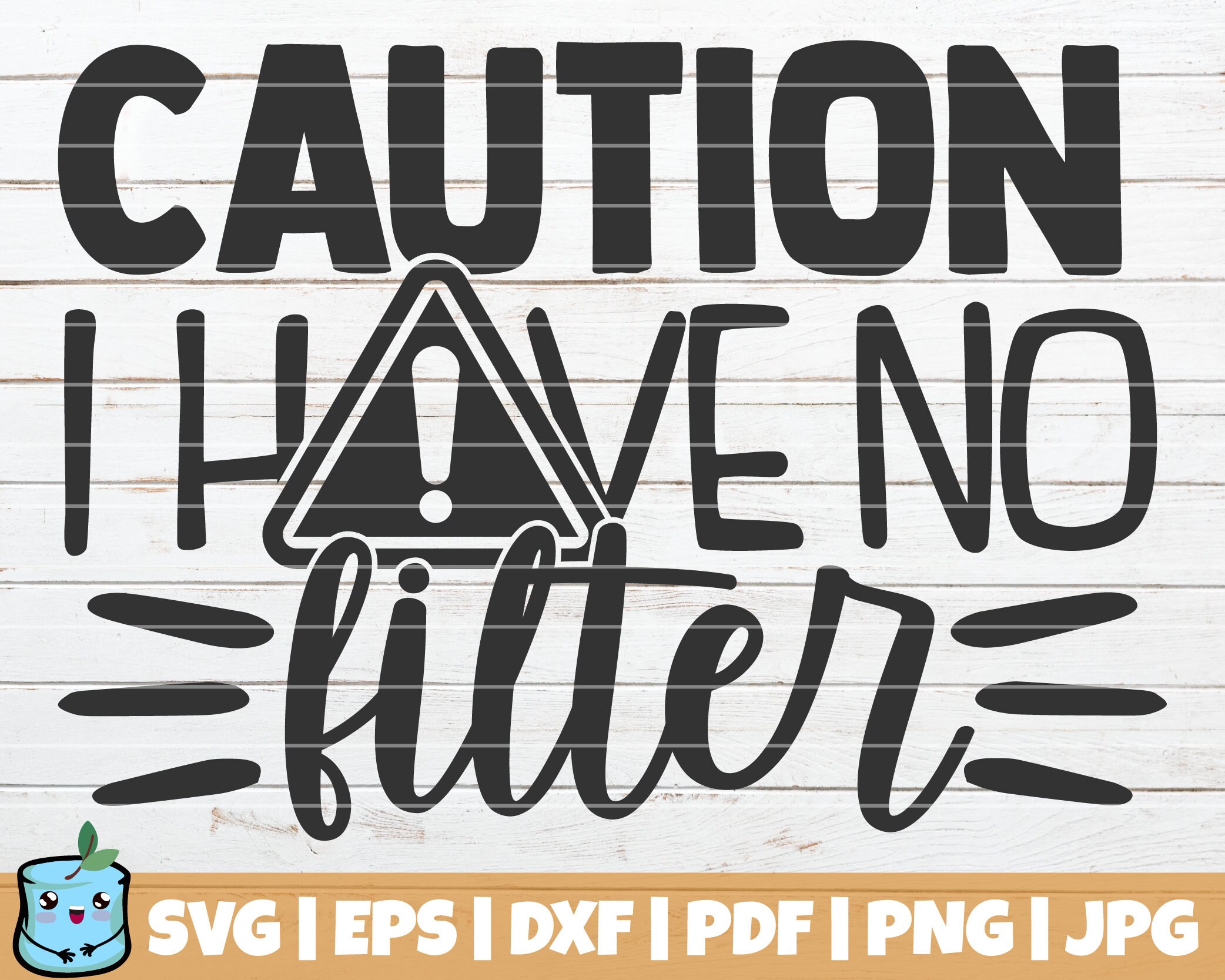 Caution I Have No Filter SVG Cut File commercial use | Etsy