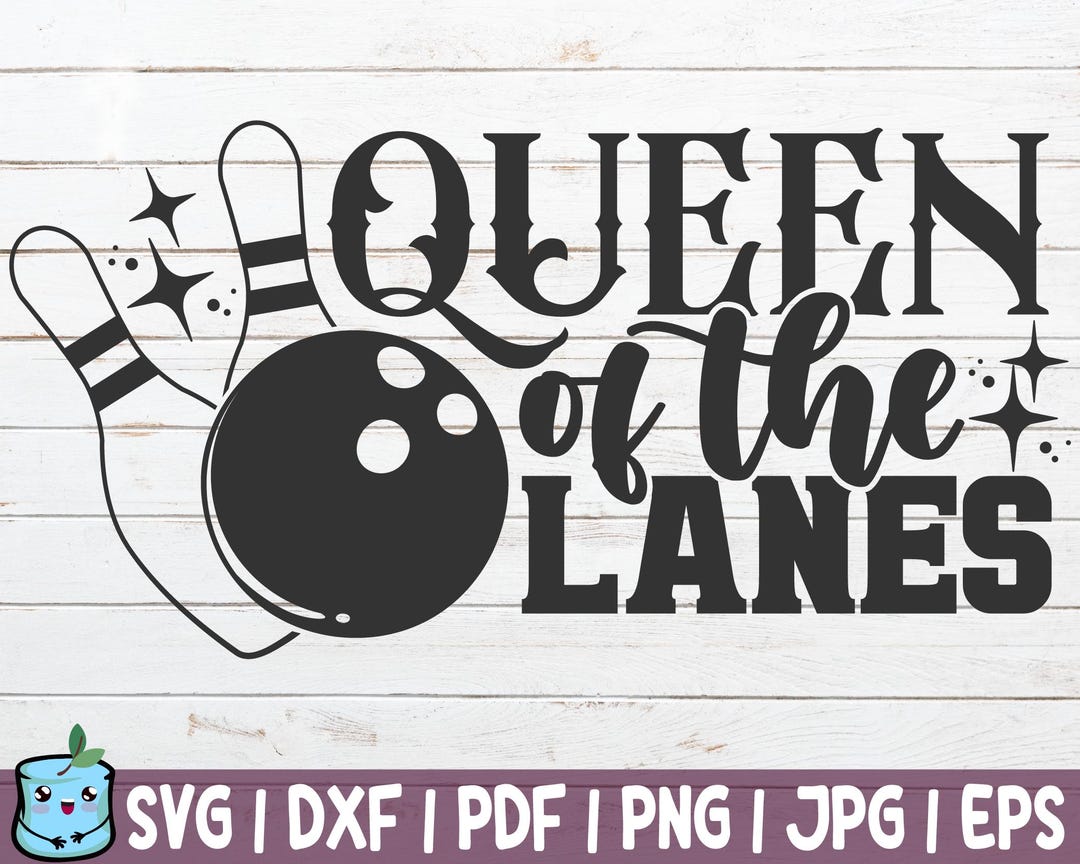 Queen of the Lanes SVG Cut File Bowling SVG Instant Download Commercial ...