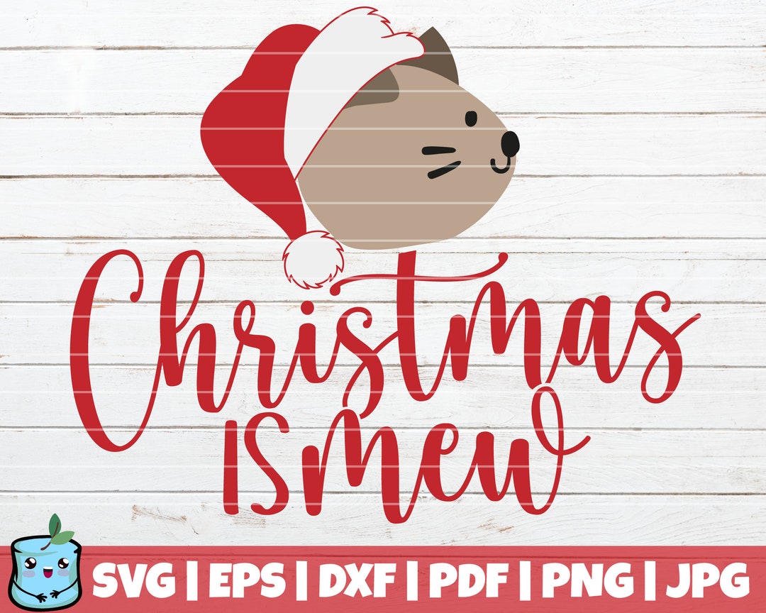 Christmas is Mew SVG Cut File Christmas Cat Commercial Use Instant ...