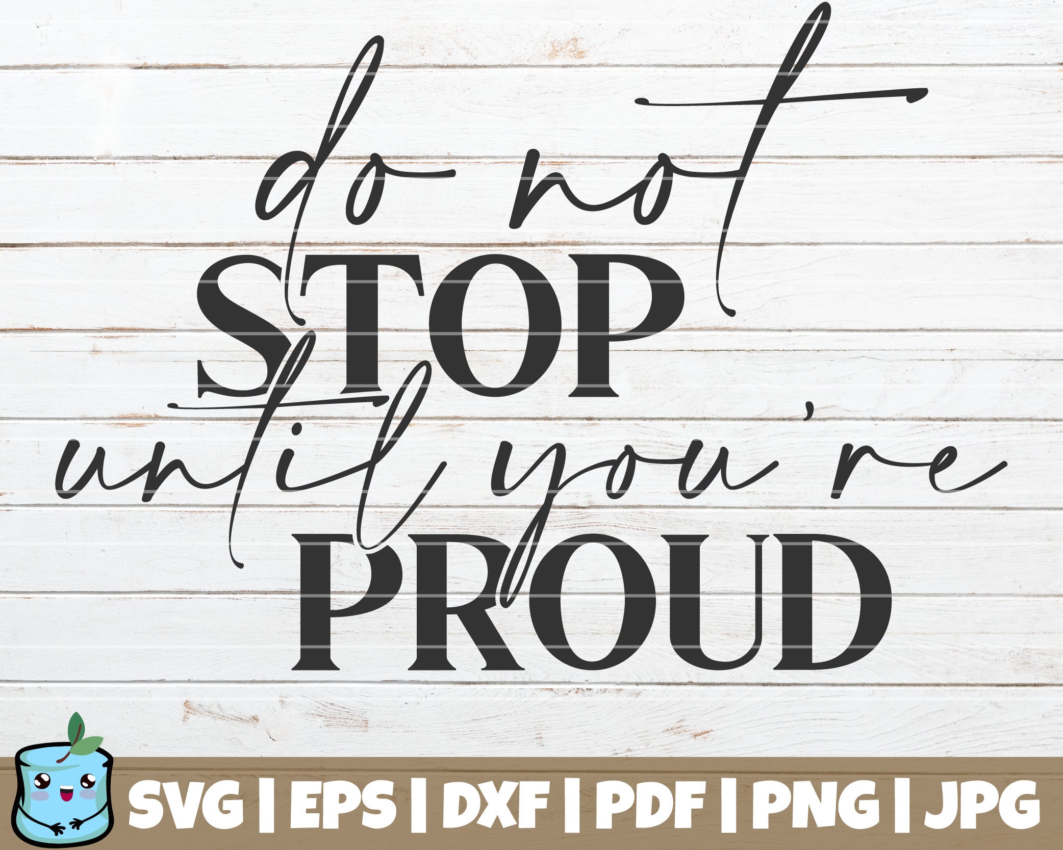 Do Not Stop Until You're Proud SVG Cut File Commercial - Etsy