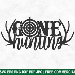 Gone Hunting SVG Cut File | Commercial Use | Instant Download ...