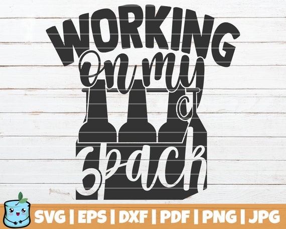 Working on My Six Pack SVG Cut File Commercial Use Instant - Etsy Canada