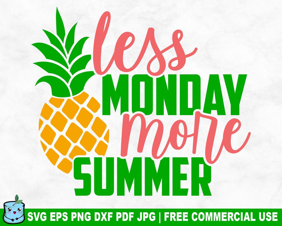 Less Monday More Summer SVG Cut File | Instant Download | Printable ...
