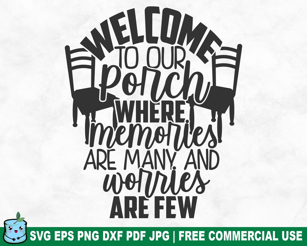 Welcome to Our Porch SVG Cut File, Porch Garden Terrace SVG for Cricut ...