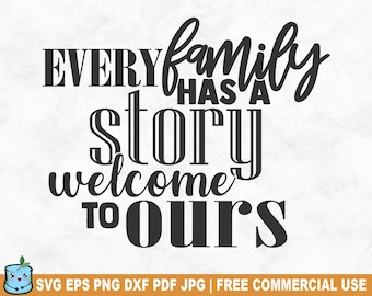 SVG, Cut File for Cricut Every Family Has A Story... Welcome to Ours - Etsy