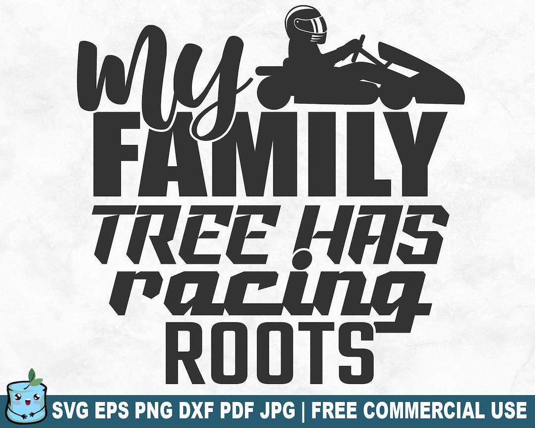 My Family Tree Has Racing Roots SVG Cut File, Funny Karting SVG for ...