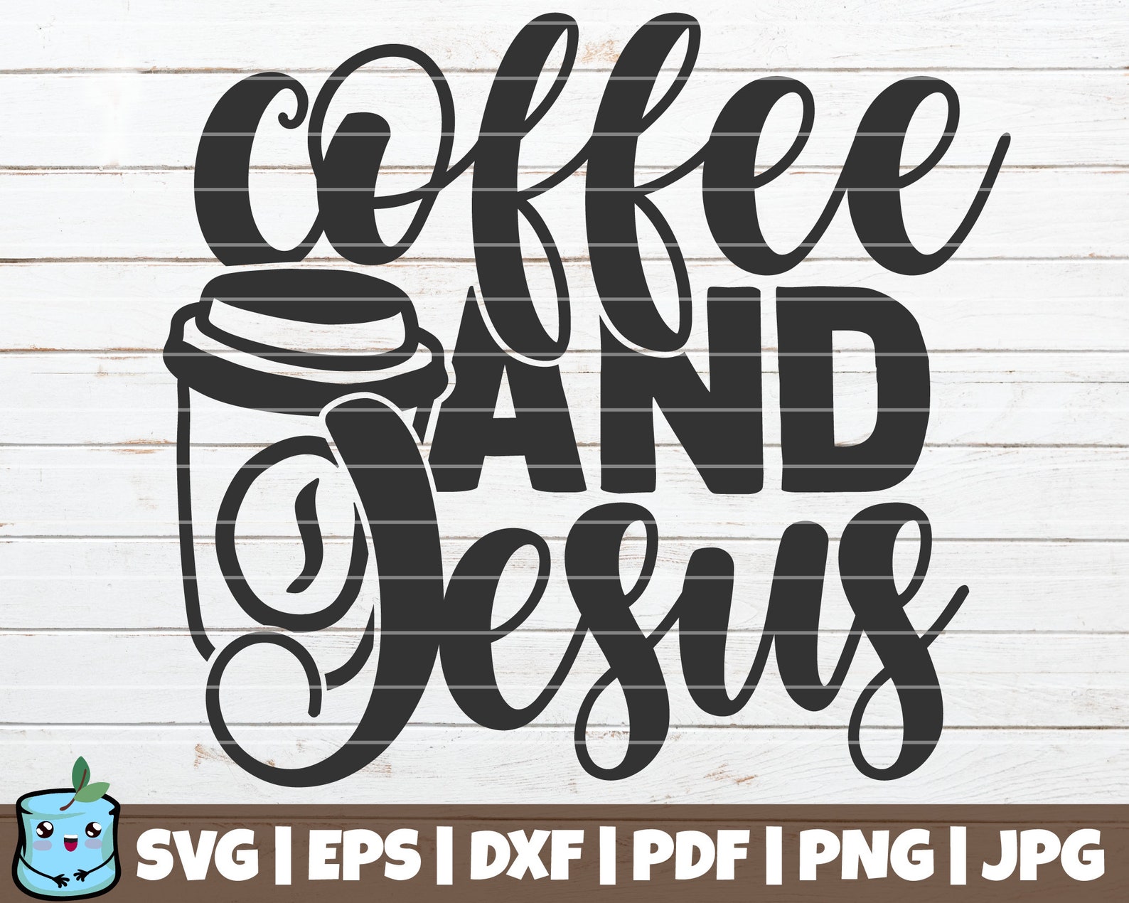 Coffee and Jesus SVG Cut File Commercial Use Printable | Etsy