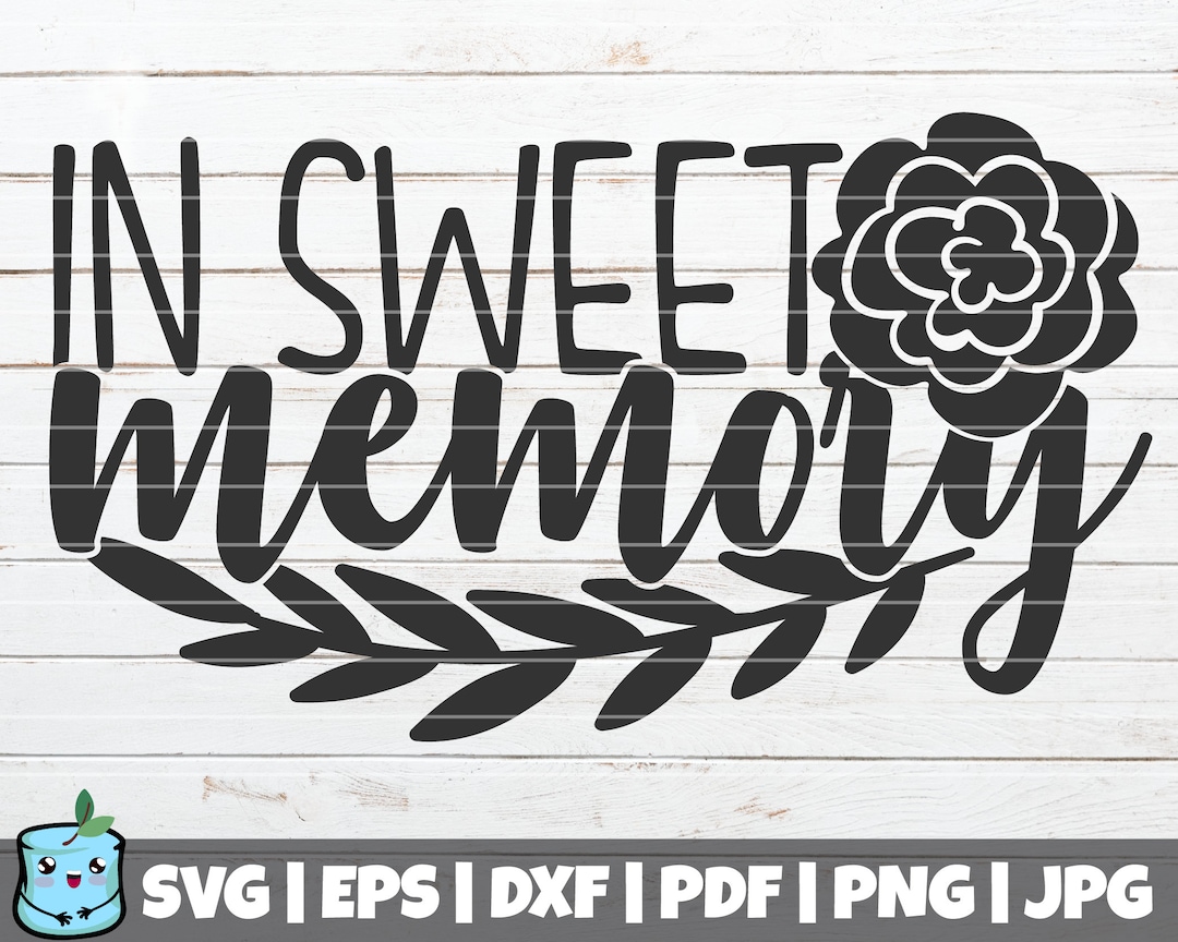 In Sweet Memory SVG Cut File Instant Download Commercial - Etsy