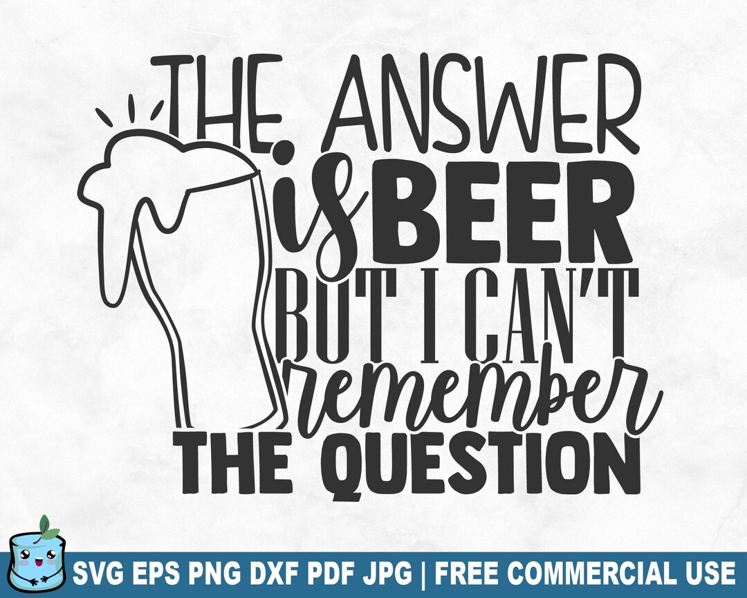 The Answer is Beer SVG Cut File, Funny Craft Beer Bar SVG for Cricut ...