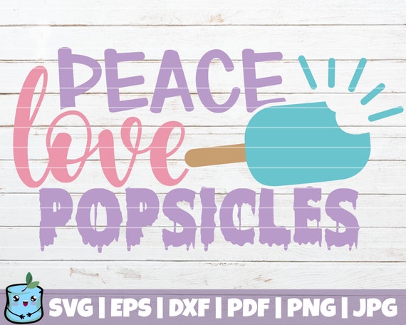 Peace Love Popsicles SVG Cut File Commercial Use Instant - Etsy