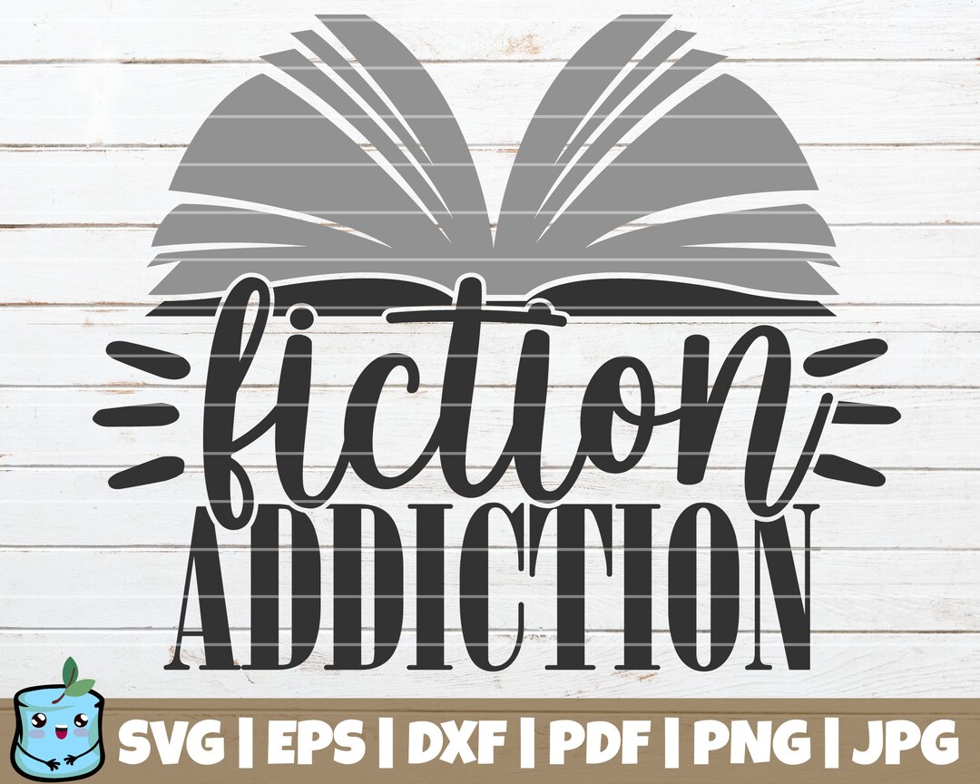 Fiction Addiction SVG Cut File Commercial Use Printable Vector Clip Art ...