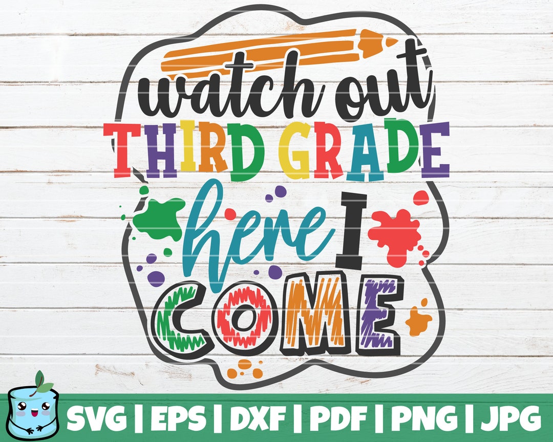 Watch Out Third Grade Here I Come SVG Cut File Commercial Use Instant ...