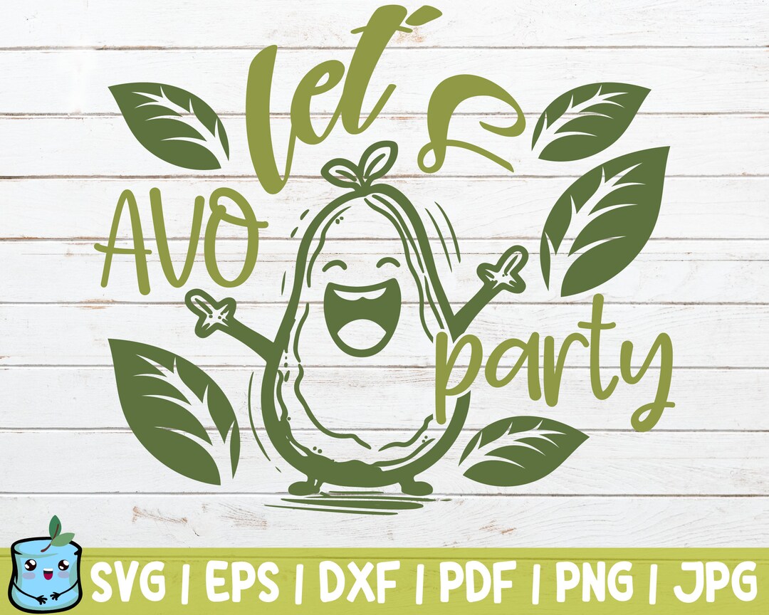 Let's Avo Party SVG Cut File Instant Download Commercial Use Vegan SVG ...