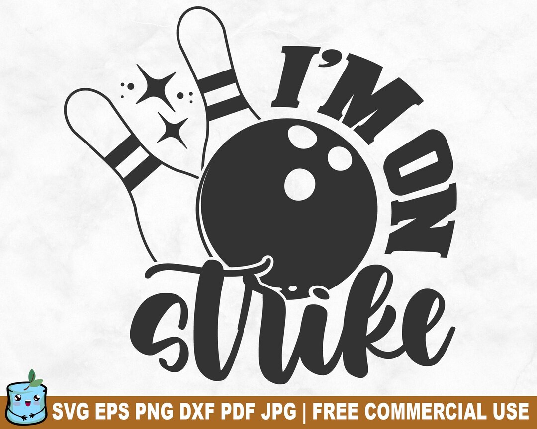 I'm on Strike SVG Cut File, Bowling Team Pin Skittle SVG for Cricut ...