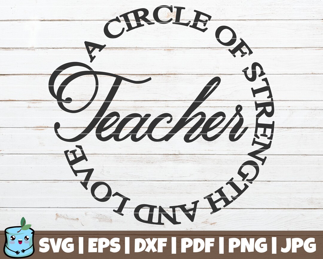 Teacher A Circle of Strength and Love SVG Cut File Commercial Use ...