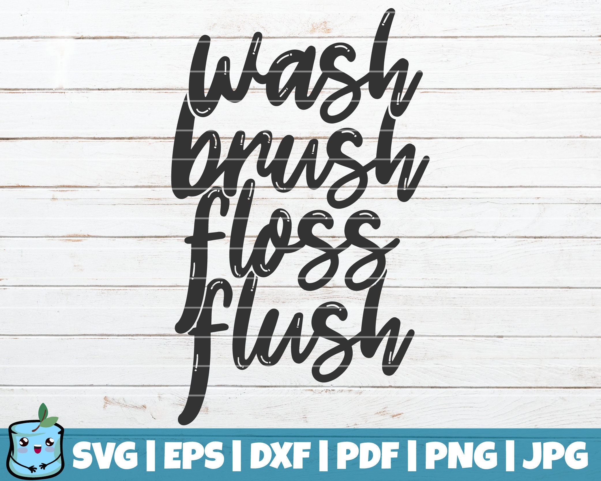 Wash Brush Floss Flush SVG Cut File Commercial Use Instant - Etsy
