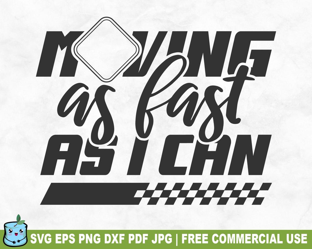 Moving as Fast as I Can SVG Cut File | Car Rear View | Instant Download ...