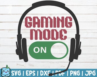 Gaming Mode Activated Svg Gamer Svg Gaming Video Game Svg Gaming Svg ...
