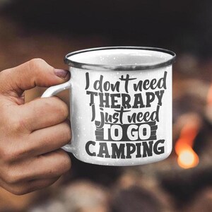 I Don't Need Therapy I Just Need to Go Camping SVG Cut File Commercial ...