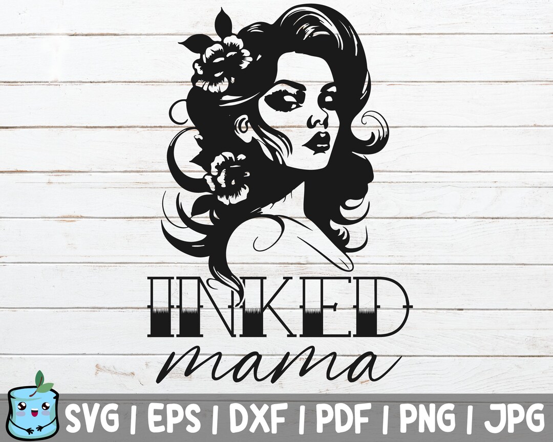 Inked Mama SVG Cut File Instant Download Commercial Use Inked Girl Girl ...