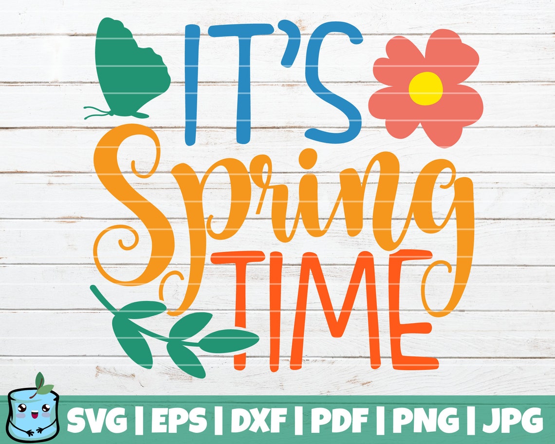 It's Spring Time SVG Cut File Commercial Use Printable | Etsy