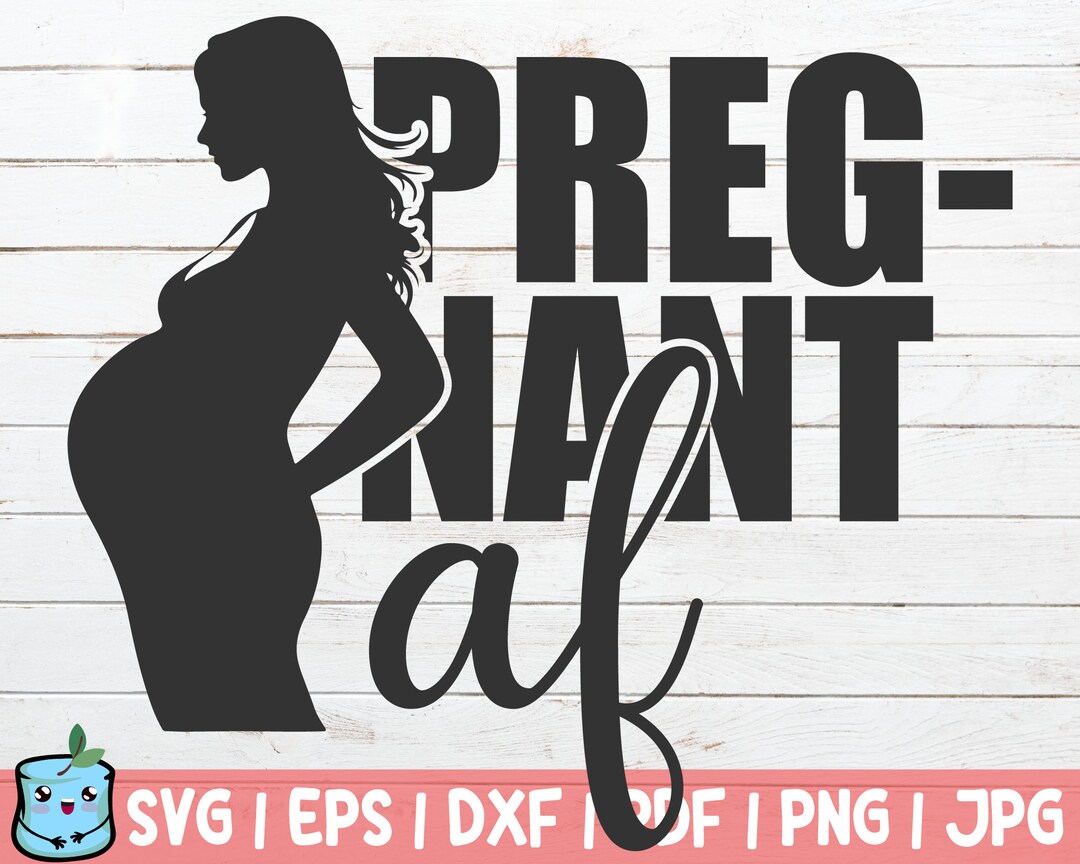 Pregnant Af SVG Cut File Pregnant SVG Instant Download Commercial Use ...