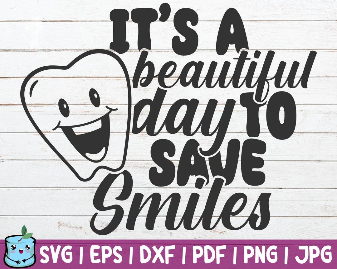 It's A Beautiful Day to Save Smiles SVG Cut File Instant Download ...
