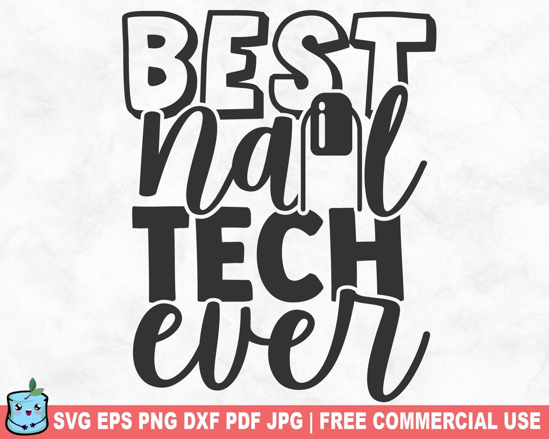 Best Nail Tech Ever SVG Cut File | Commercial Use | Instant Download ...