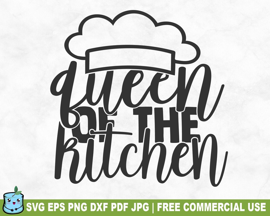 Queen of the Kitchen SVG Cut File | Commercial Use | Instant Download ...