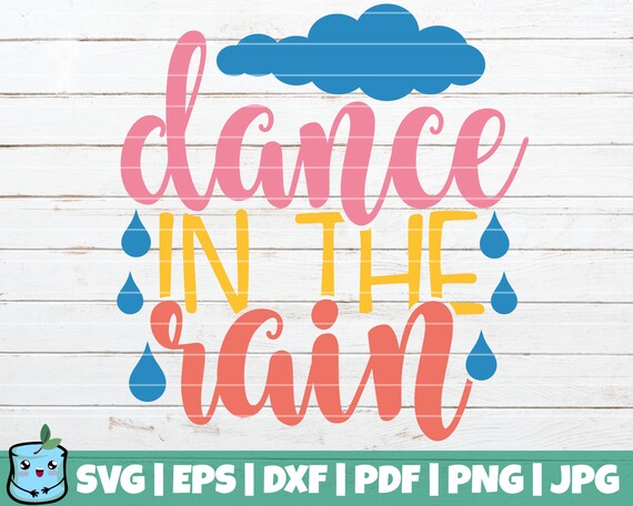 Dance in the Rain SVG Cut File Commercial Use Printable | Etsy