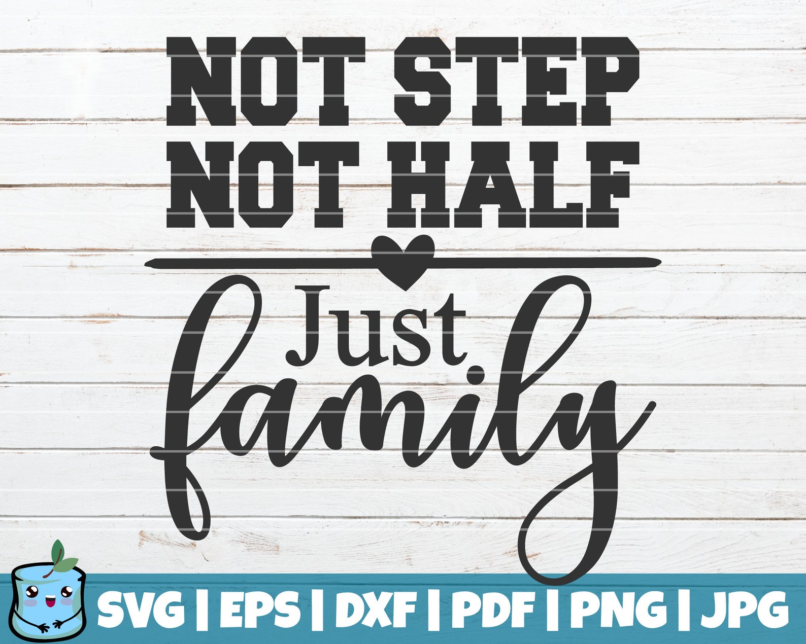 Not Step Not Half Just Family SVG Cut File Commercial Use | Etsy