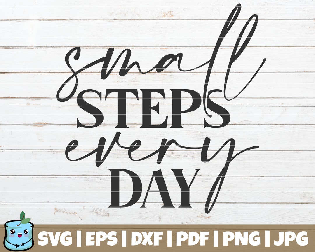 Small Steps Every Day SVG Cut File Commercial Use Printable Vector Clip ...